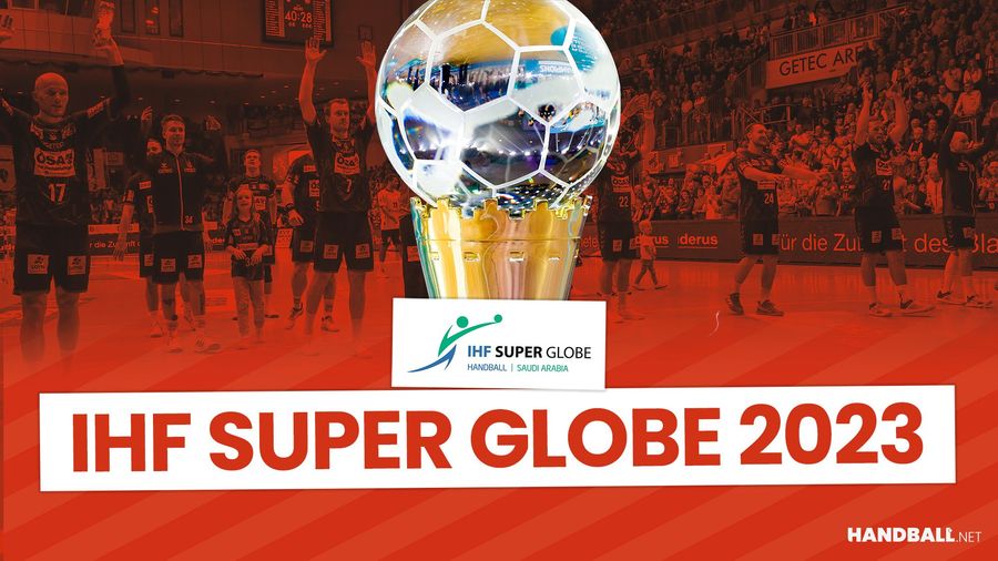 Der IHF Super Globe 2023: Magdeburg greift nach dem Triple